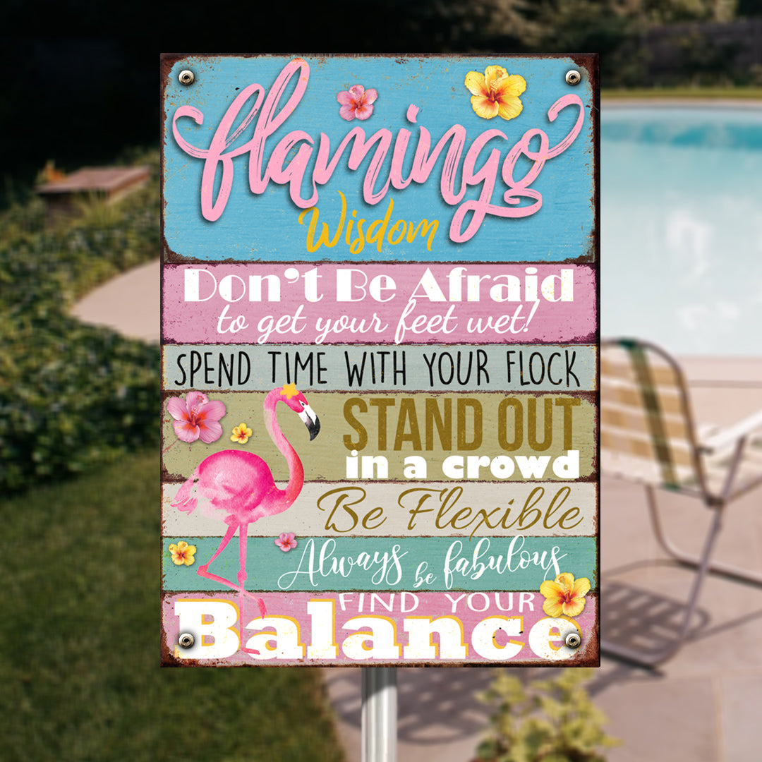 Metal Yard Sign, Flamingo Wisdom Don't Be Afraid To Get Your Feet Wet