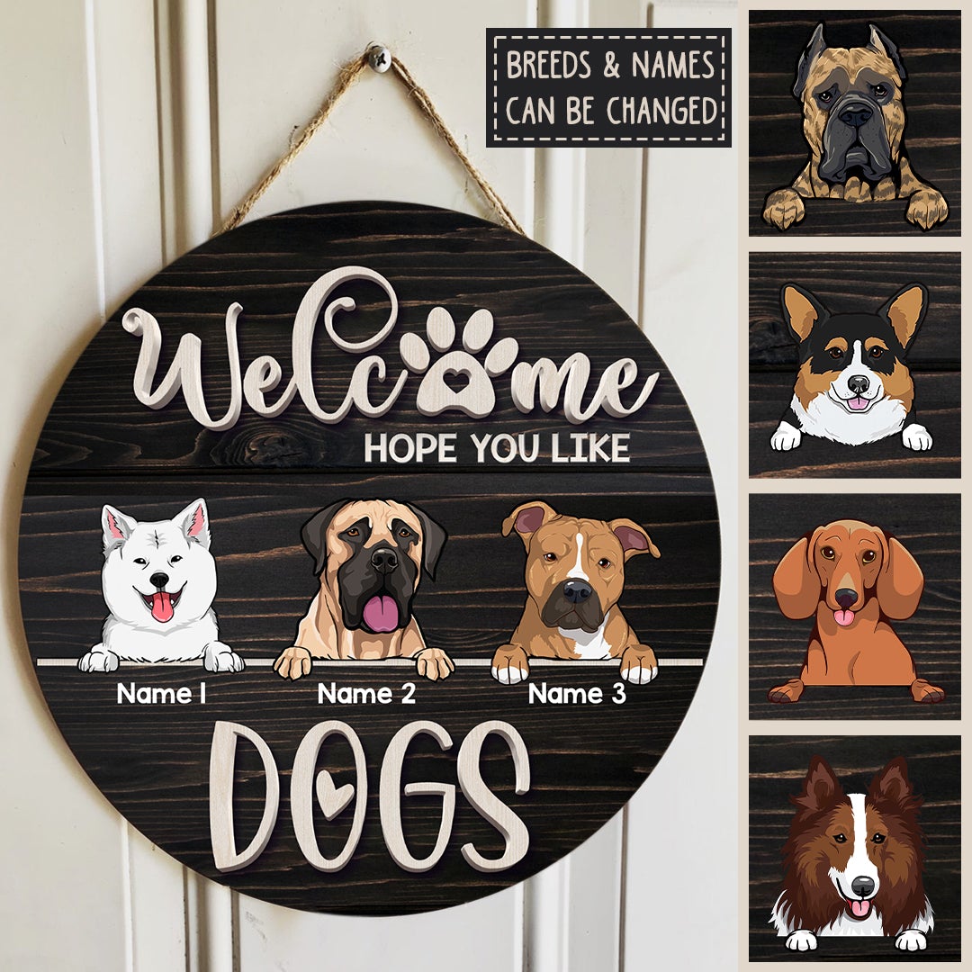 Welcome Hope You Like Dogs, Rustic Wooden Sign, Personalized Dog Breed